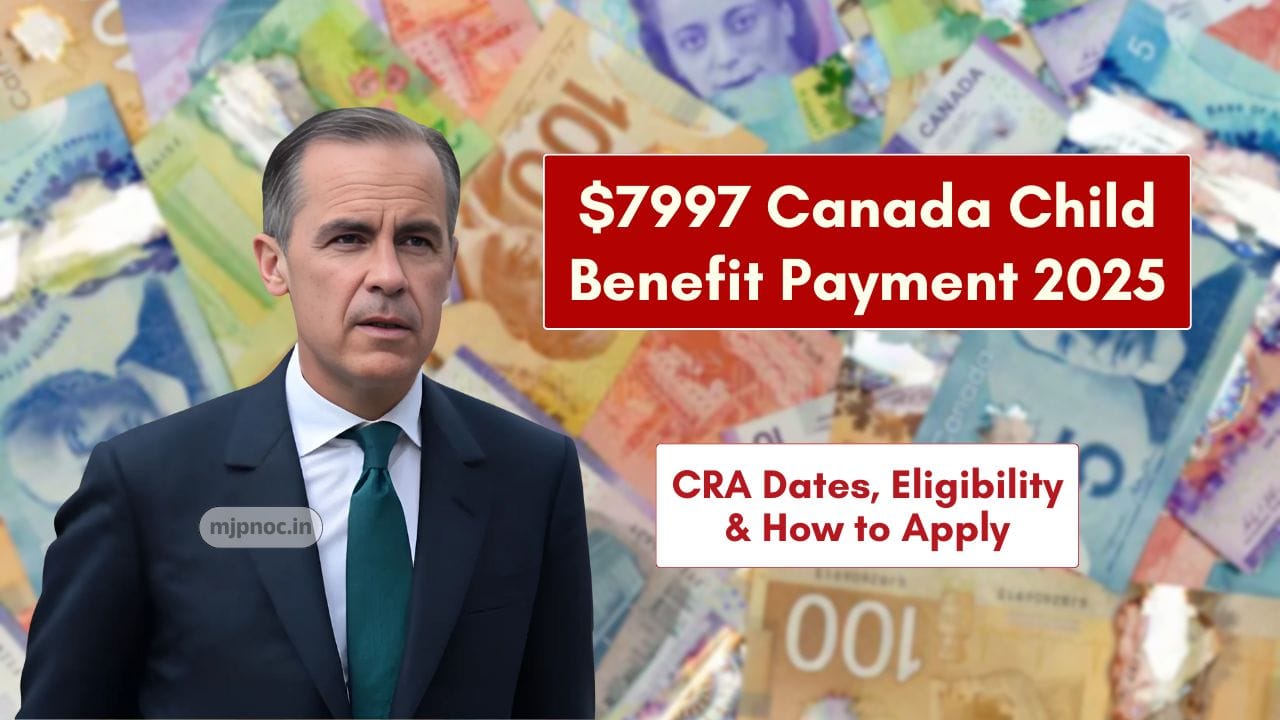 $7997 Canada Child Benefit Payment 2025 - CRA Dates, Eligibility & How ...